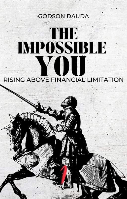 Buy The Impossible YOU: Rising above Financial limitation 1 by Godson ...