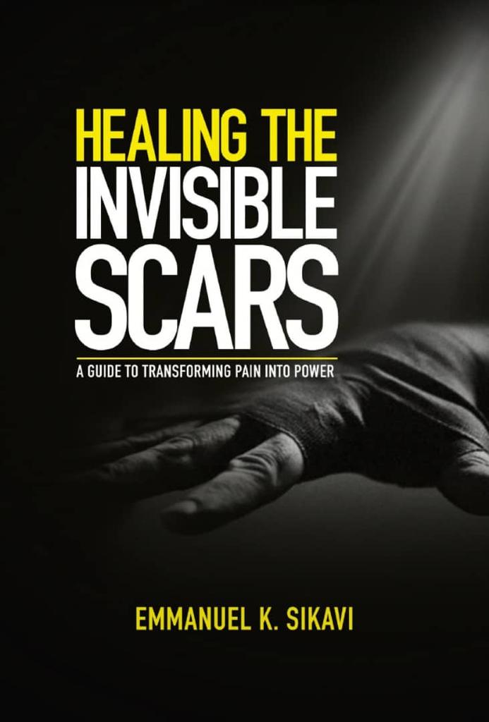 Buy HEALING THE INVISIBLE SCARS, A Guide To Transforming Pain into ...