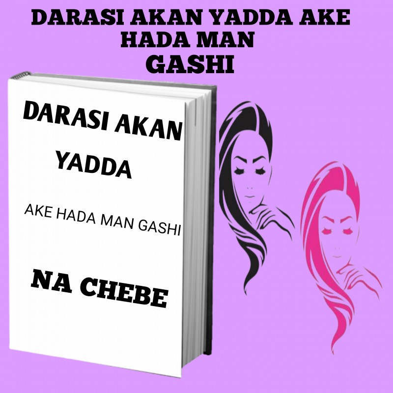 Buy YADDA AKE HADA MAN GASHI NA CHEBE by Hamisu Ibrahim on Selar