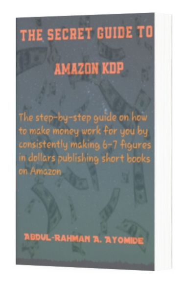 Get THE SECRET GUIDE TO AMAZON KDP by Abdulrahman Ayomide on Selar