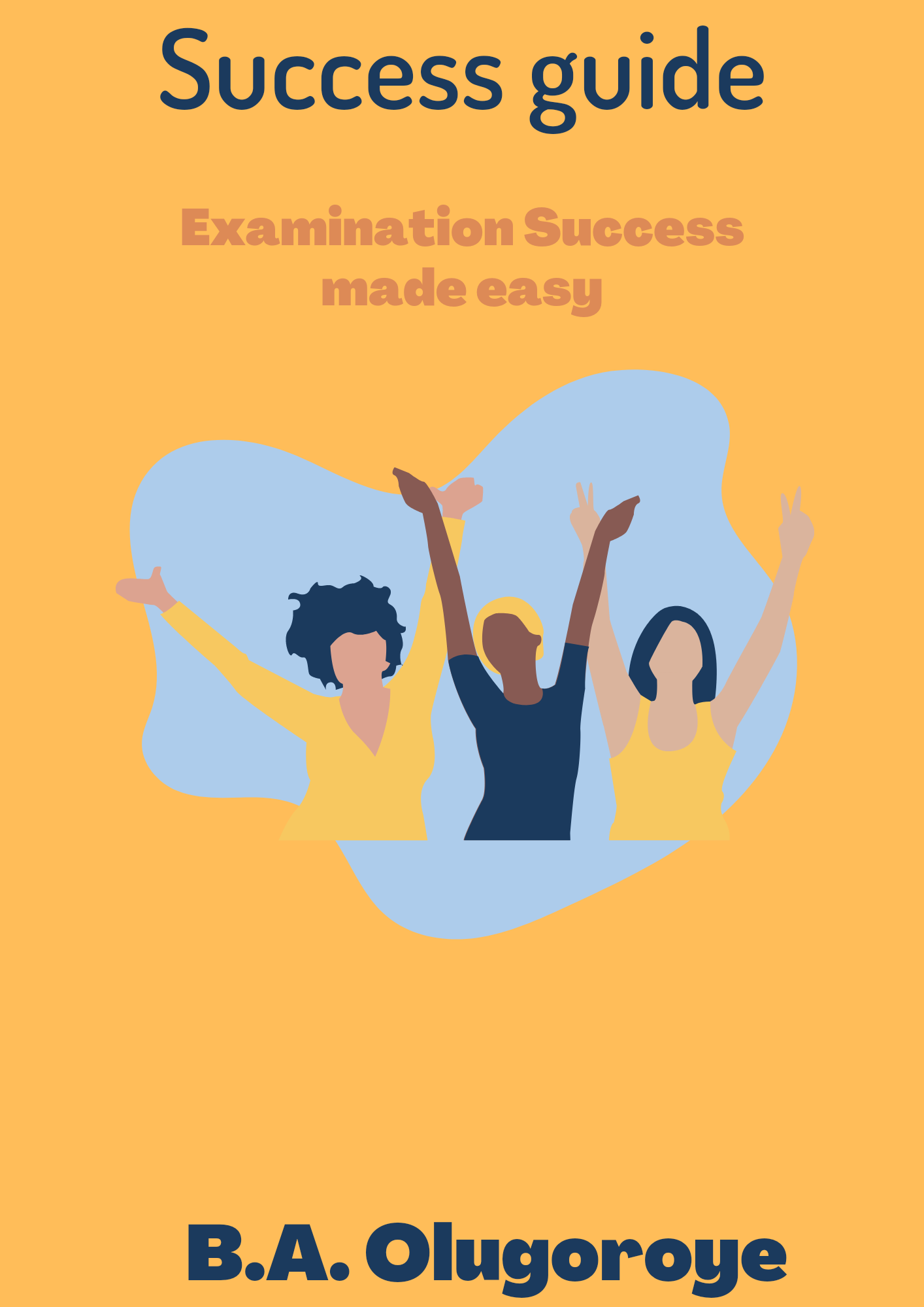 Buy Examination Success made easy by Olugoroye Benjamin Ayodeji on Selar