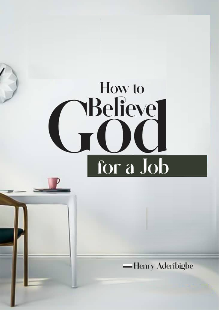 Get HOW TO BELIEVE GOD FOR A JOB: The secret of how I got jobs and ...