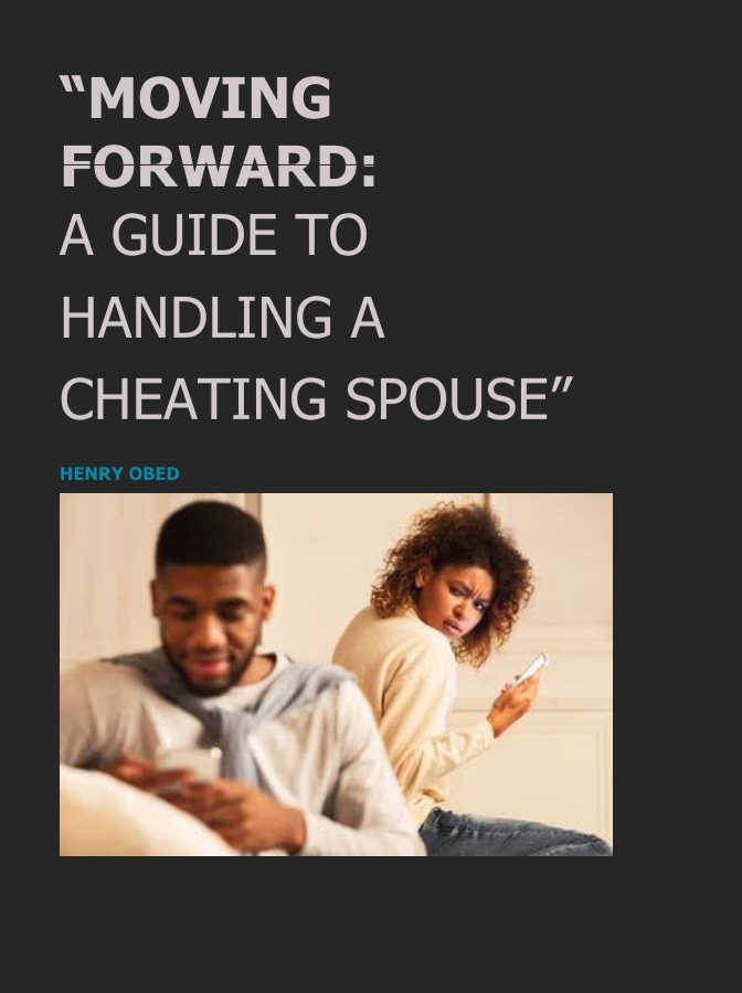 Buy MOVING FORWARD: A Guide to Handling a Cheating Spouse by Henry A. Obed on Selar
