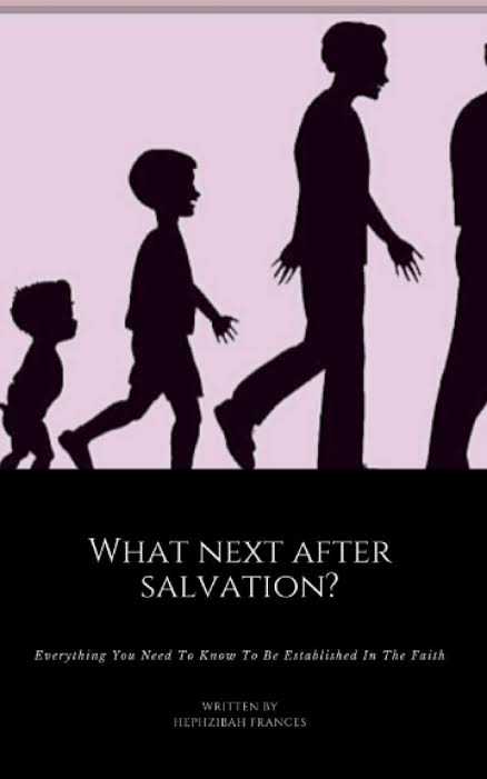 Get What Next After Salvation by Hephzibah Frances on Selar