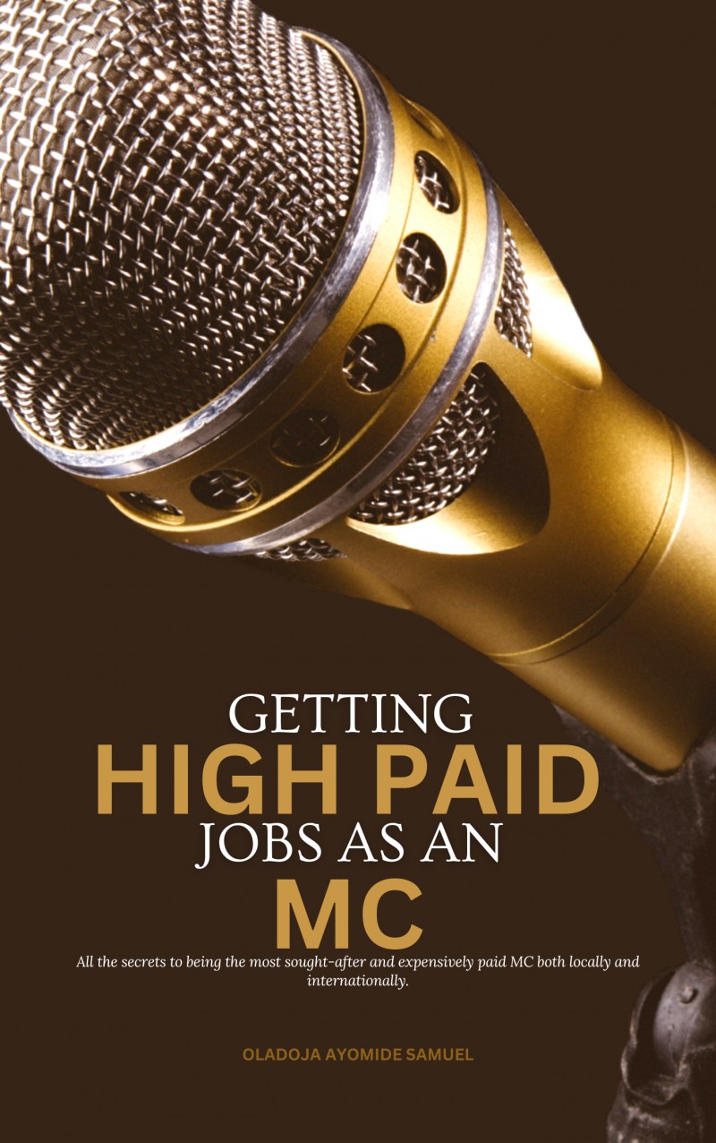 Buy GETTING HIGH PAID JOBS AS AN MC by Oladoja Ayomide Samuel on Selar