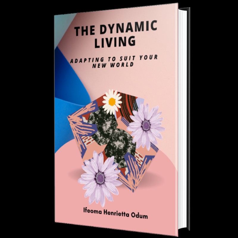 Buy THE DYNAMIC LIVING: ADAPTING TO SUIT YOUR NEW WORLD by Ifeoma ...