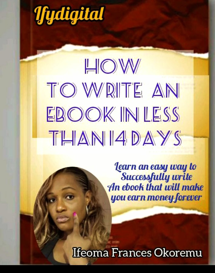 Buy HOW TO WRITE AN EBOOK IN LESS THAN 14 DAYS by Okoremu Ifeoma Frances on Selar