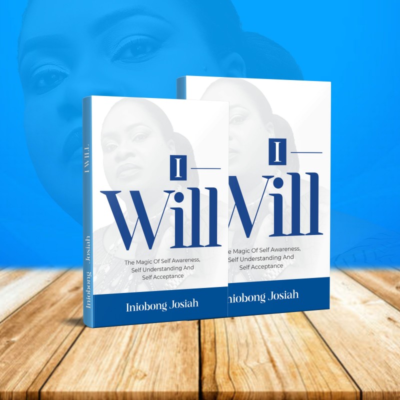Buy I WILL - The Magic of Self Awareness, Self Understanding And Self Acceptance by IniObong ...