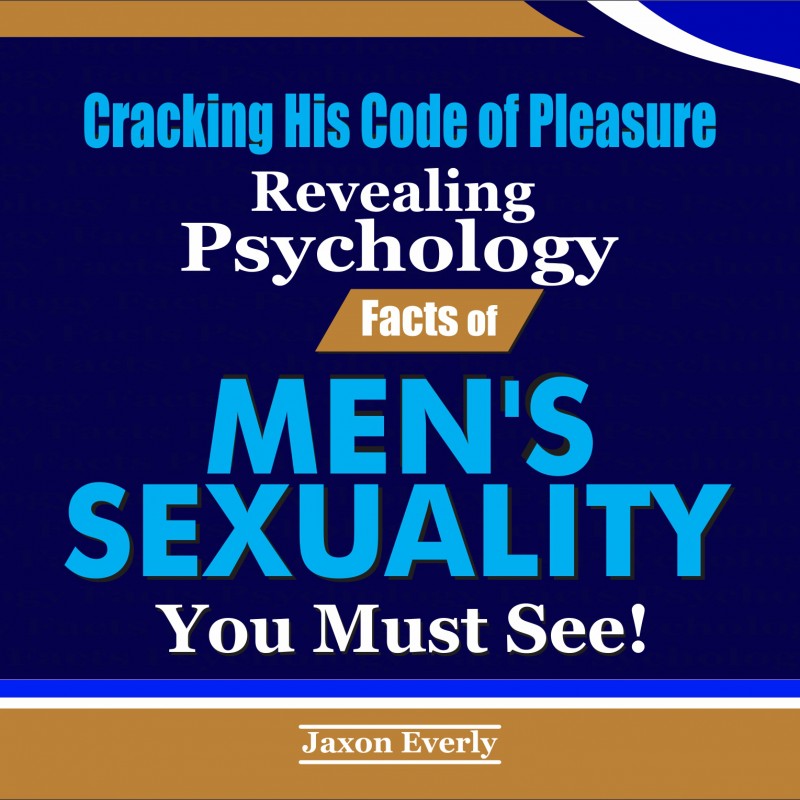 Buy Cracking His Code of Pleasure: Revealing Psychology Facts of Men's Sexuality You Must See ...
