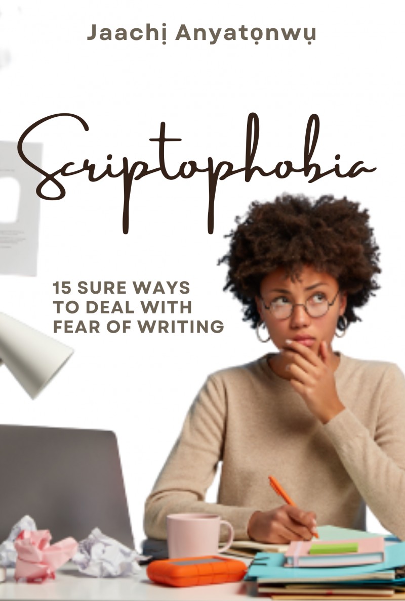 Buy Scriptophobia: 15 Sure Ways of Dealing with the Fear of Writing by ...