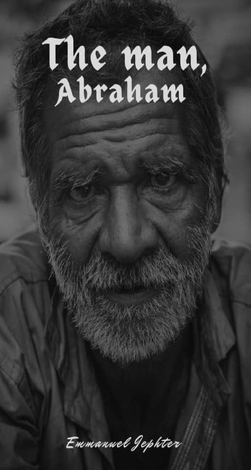 Buy The Man, Abraham by Jephter Emmanuel Baribe on Selar