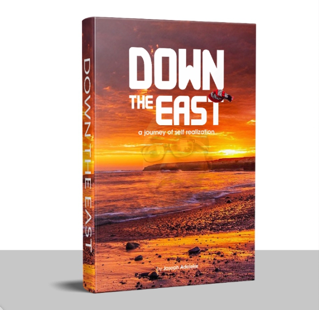 Buy DOWN THE EAST: A JOURNEY OF SELF REALIZATION by Joseph Adeleke on Selar.co