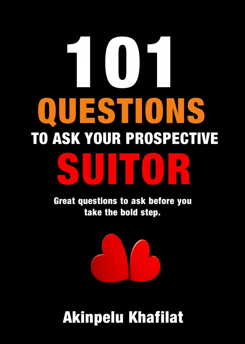 Buy 101 Questions To Ask Your Prospective Suitor by Akinpelu khafilat ...