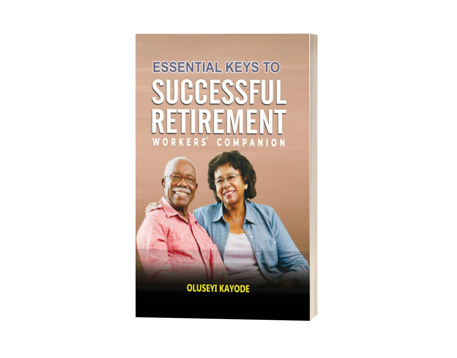Buy ESSENTIAL KEYS TO SUCCESSFUL RETIREMENT :WORKERS' COMPANION HARDCOPY by OLUSEYI KAYODE on Selar