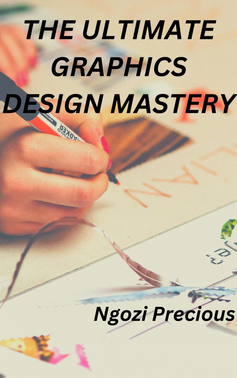 Buy The Ultimate Graphics Design Mastery by Precious Ngozi on Selar