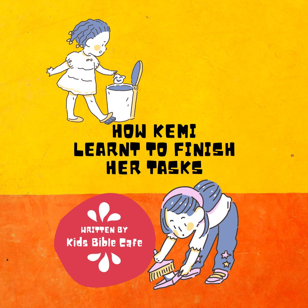 Buy How Kemi Learnt to Finish her Task by Kids Bible Cafe on Selar
