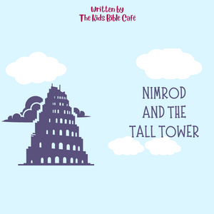 Buy Nimrod and the Tall Tower by Kids Bible Cafe on Selar