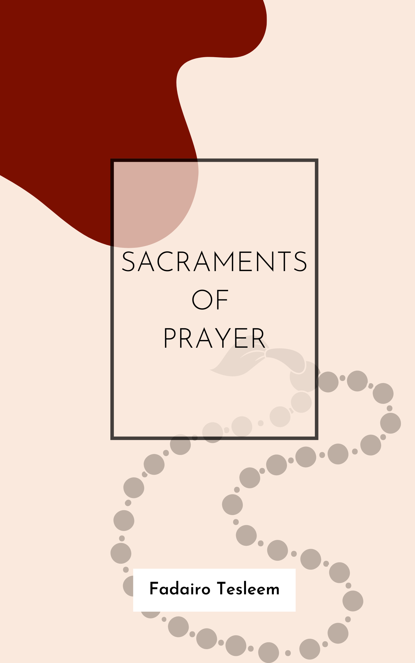 Buy Sacraments of Prayer by Fadairo Tesleem by Konya Shamsrumi Press on ...