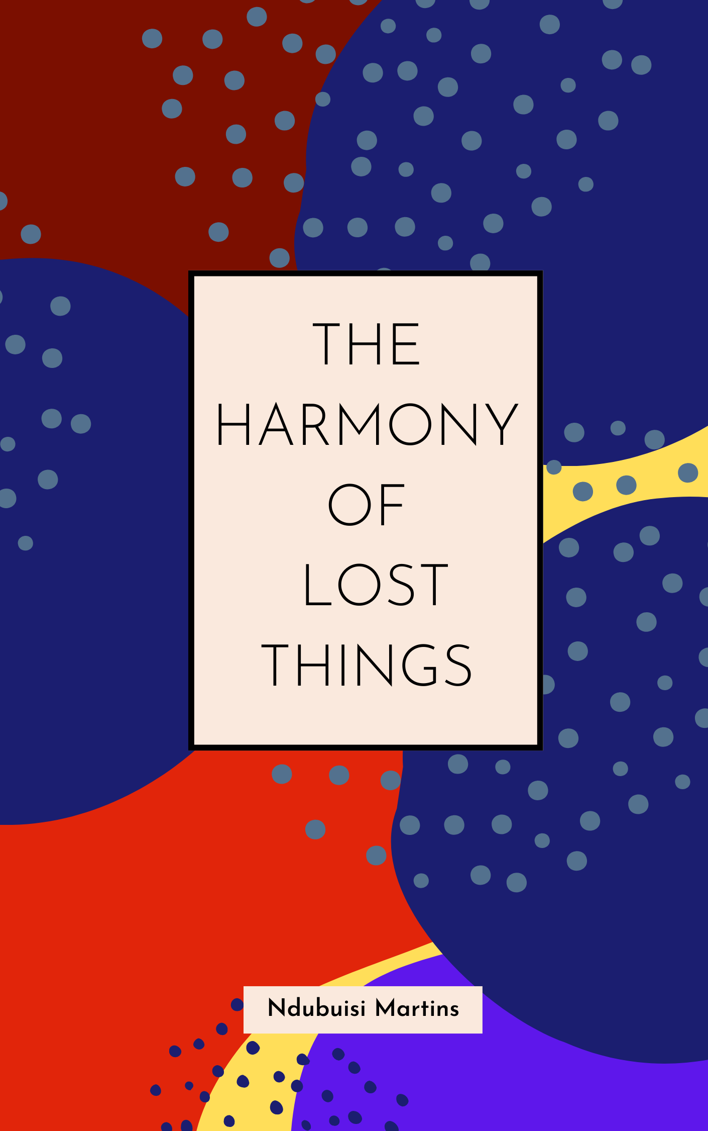 Buy The Harmony of Lost Things by Ndubuisi Martins by Konya Shamsrumi ...
