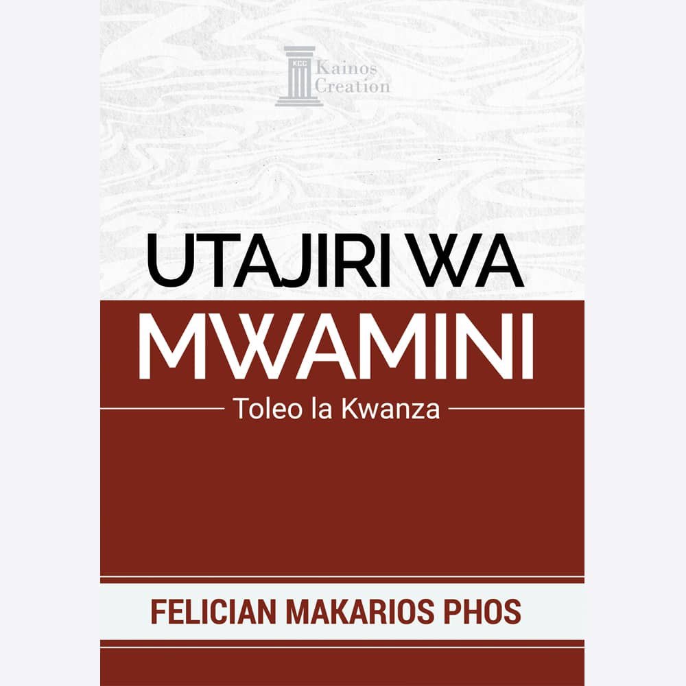 Buy Utajiri Wa Mwamini - Toleo La Kwanza by Felician Makarios Phos on Selar