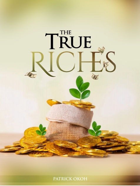 Buy True riches (e-book) by Praisemarvellous Patrick-Okoh on Selar