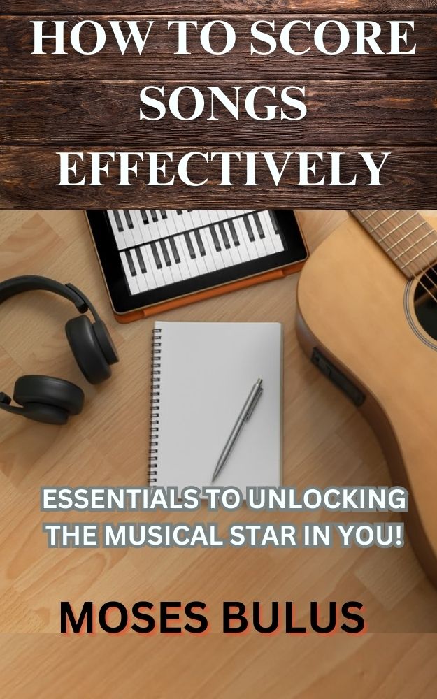 Buy HOW TO SCORE SONGS EFFECTIVELY: UNLOCKING THE MUSICAL STAR IN YOU ...