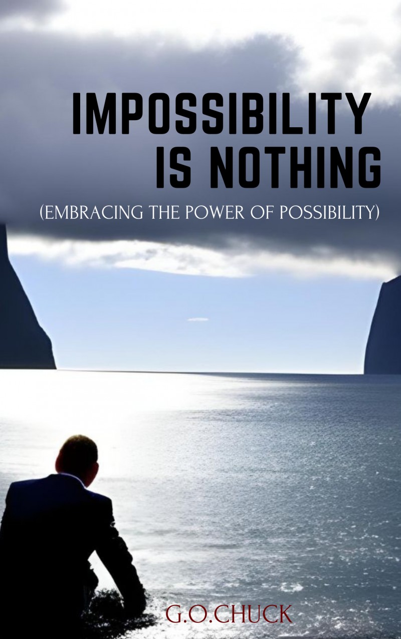 Buy IMPOSSIBILITY IS NOTHING by G.O.CHUCK on Selar