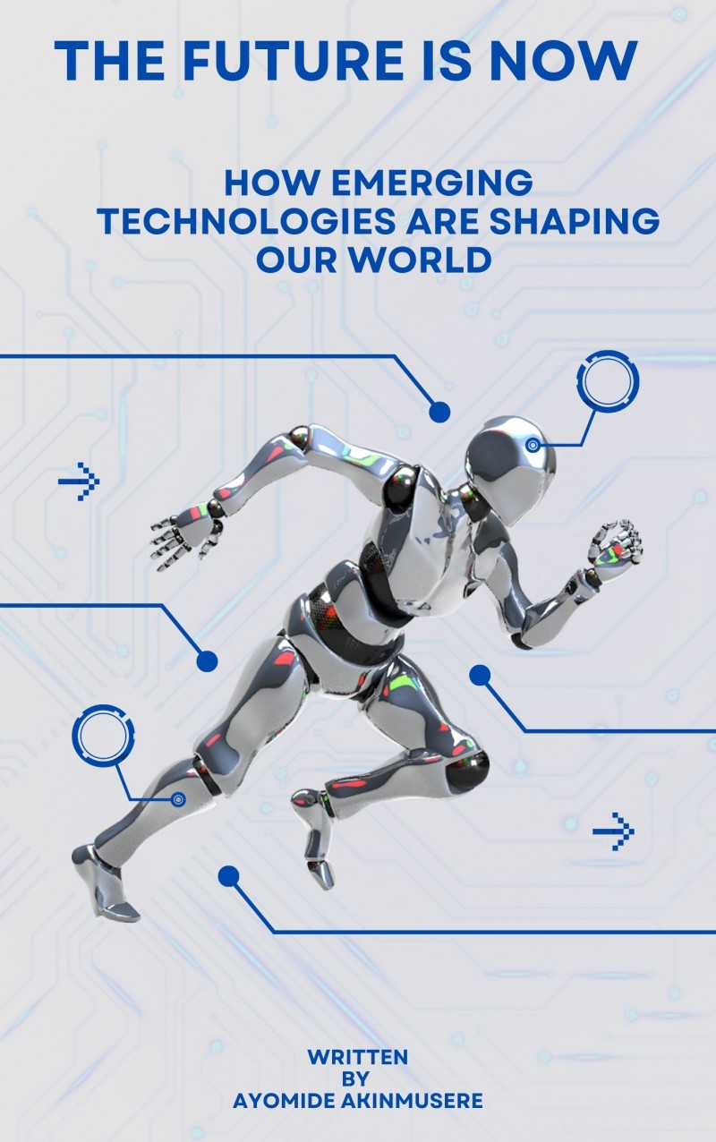 Buy THE FUTURE IS NOW:How Technologies are Shaping Our World by Ayomide ...