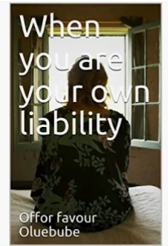 Buy When you are your own liability by Offor favour oluebube on Selar