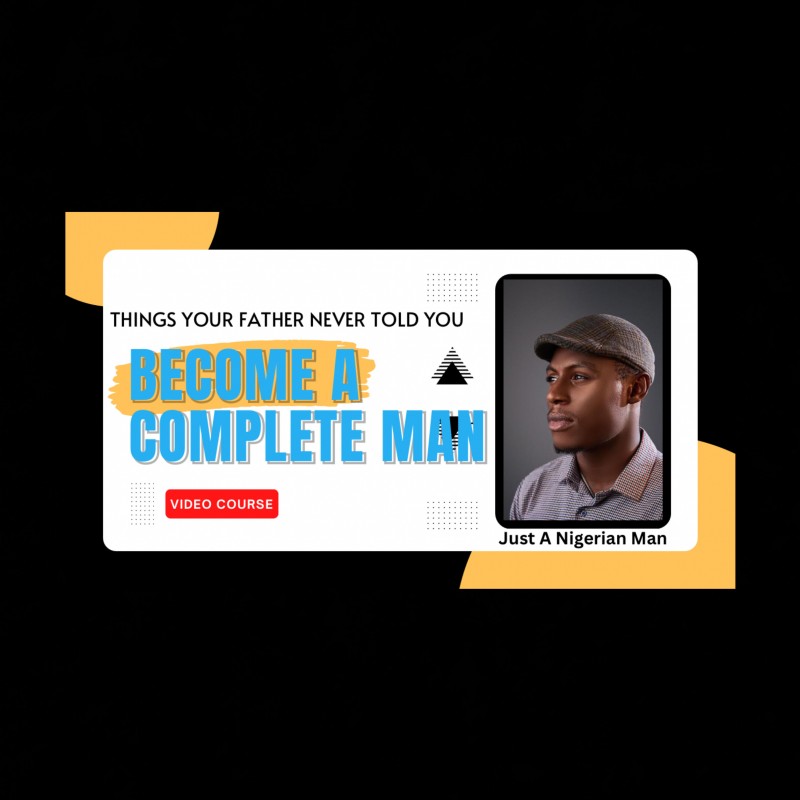 Buy Become A Complete Man by Just A Nigerian Man on Selar