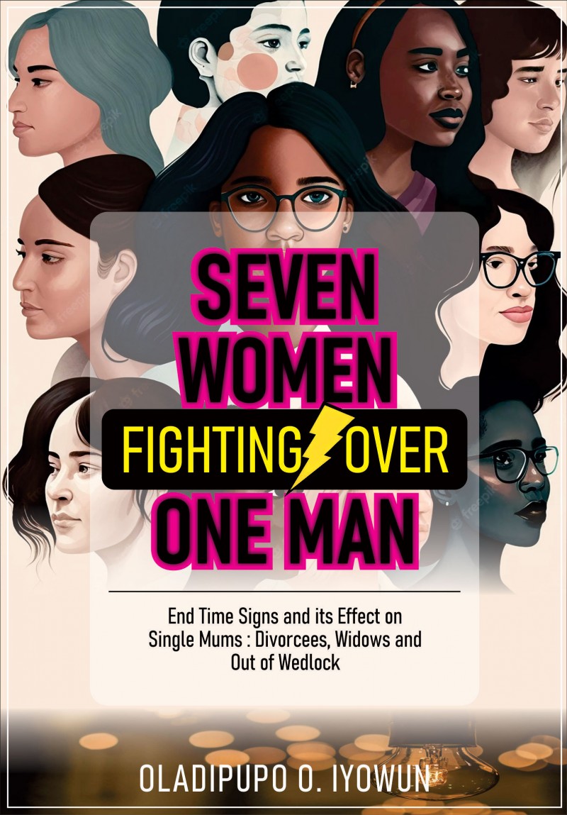 Buy Seven Women Fighting Over One Man - an End Time Signs and its ...