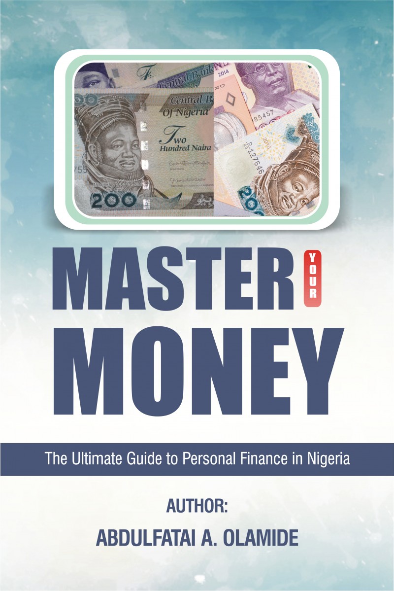 Buy Master Your Money: The Ultimate Guide to Personal Finance in Nigeria by Ollyweb Integrated ...