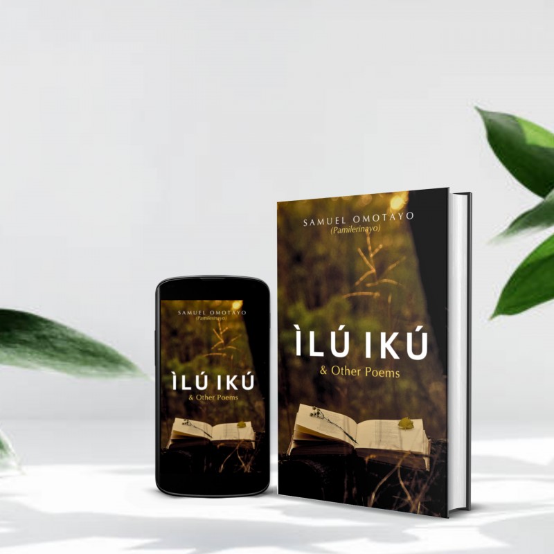 Buy ÌLÚ IKÚ & Other Poems by Samuel Omotayo on Selar