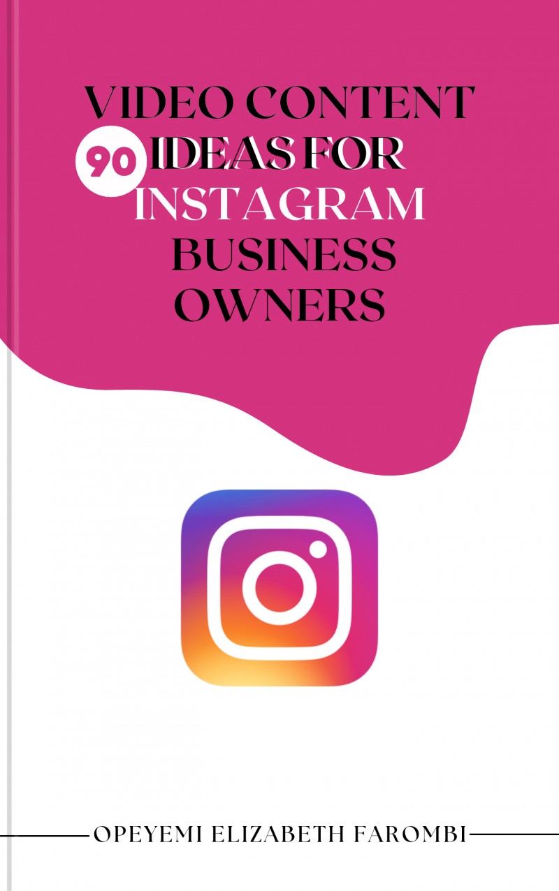 Buy 90-DAYS VIDEO CONTENT IDEAS FOR INSTAGRAM BUSINESS OWNERS by Opeyemi Elizabeth Farombi on Selar