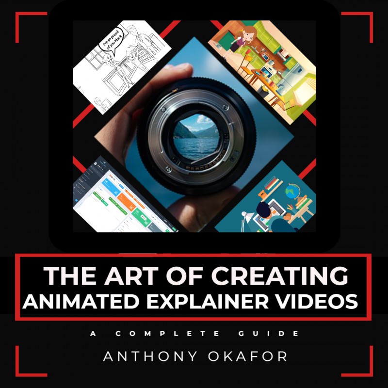Buy The Art Of Creating Animated Explainer Videos - A Complete Guide ...