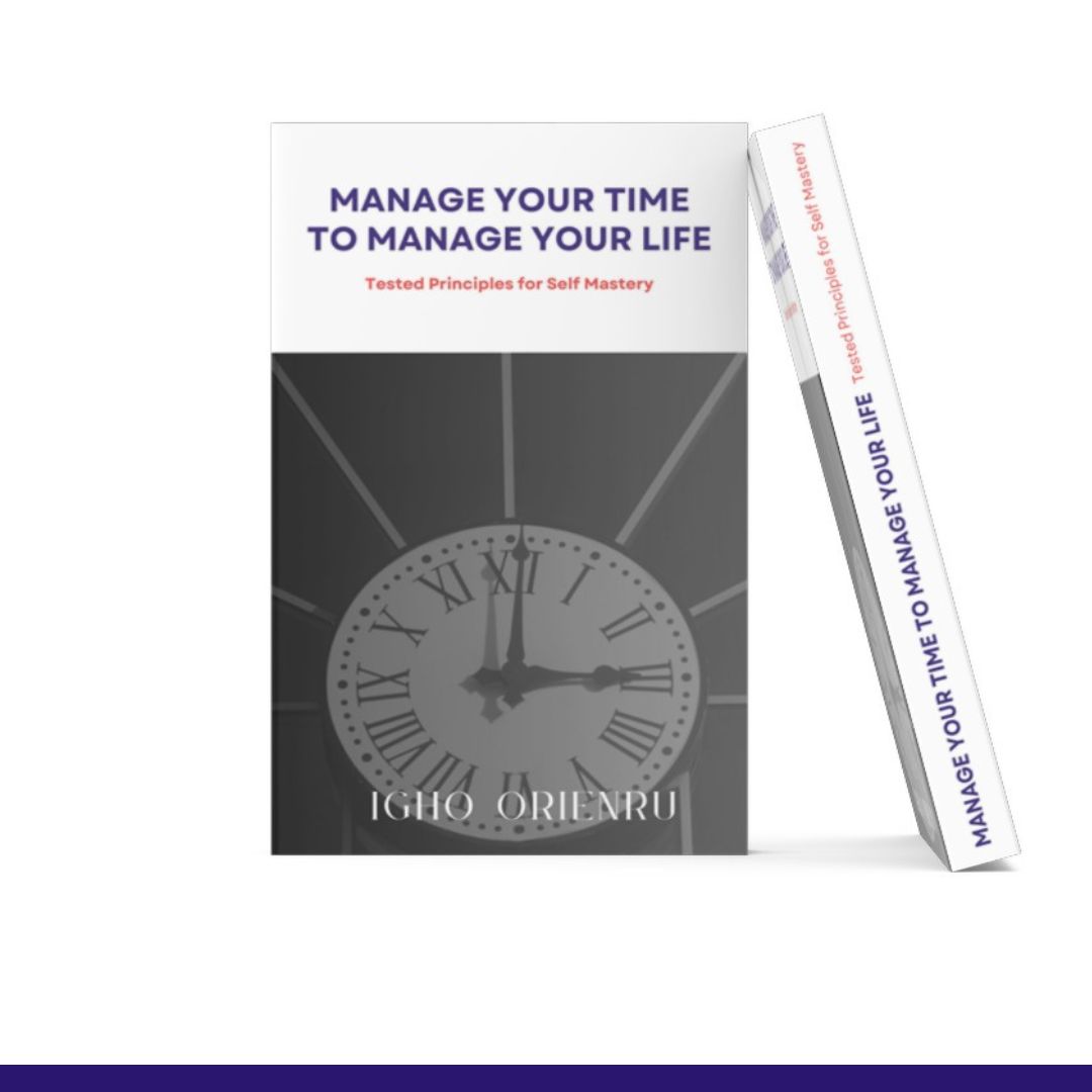 Buy MANAGE YOUR TIME TO MANAGE YOUR LIFE by Igho Orienru on Selar