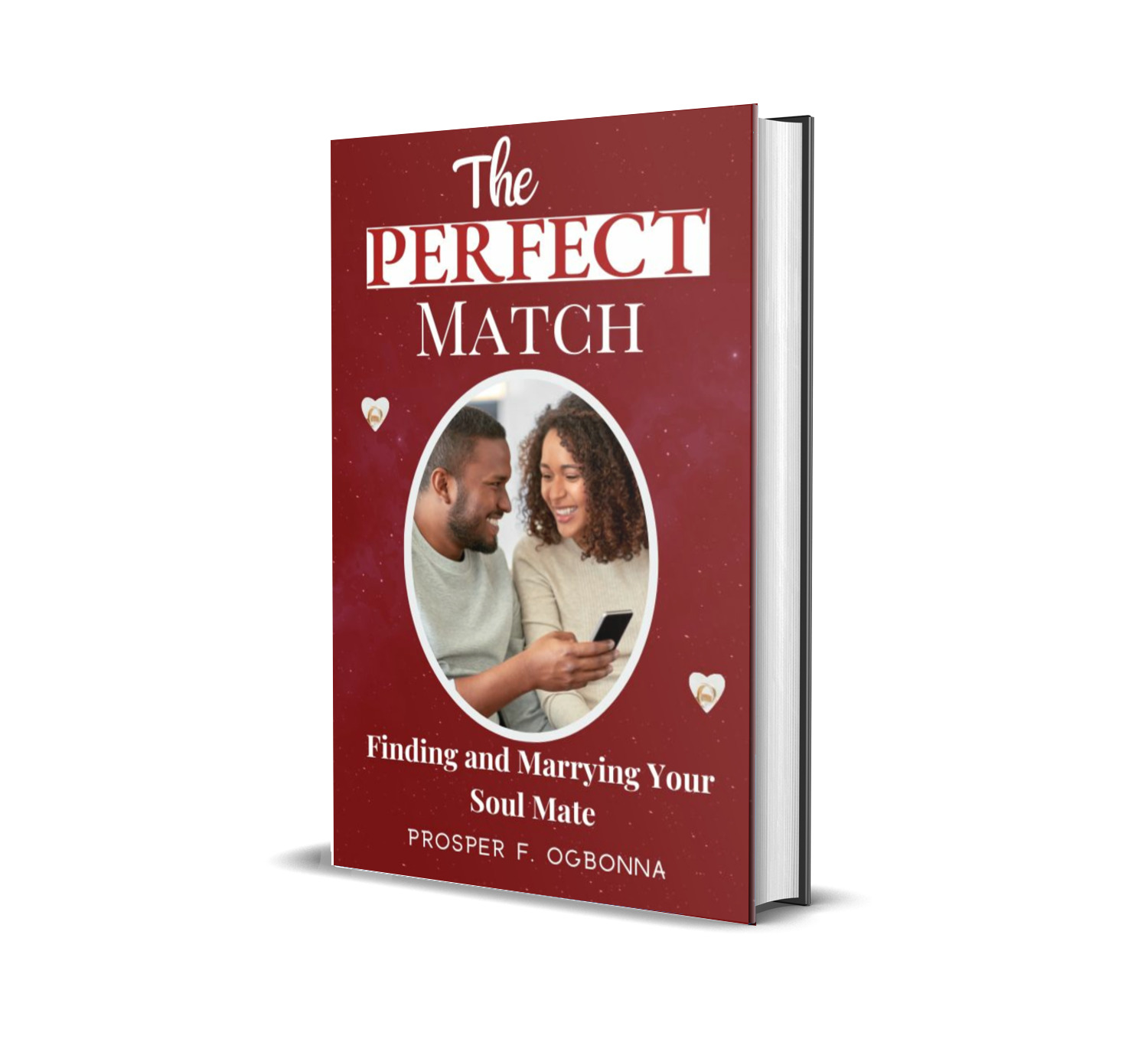 Buy THE PERFECT MATCH: FINDING AND MARRYING YOUR SOUL MATE by Ogbonna ...