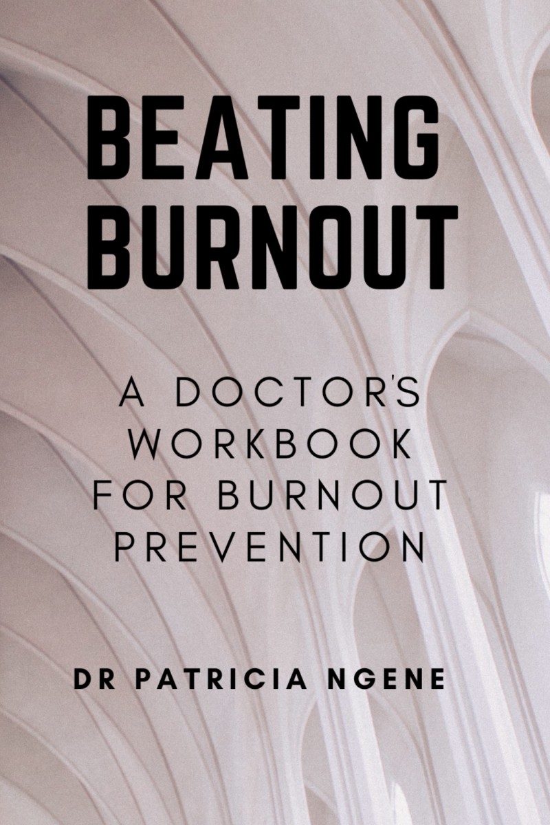 Buy BEATING BURNOUT; A DOCTOR'S WORKBOOK FOR BURNOUT PREVENTION by Patricia Ngene on Selar