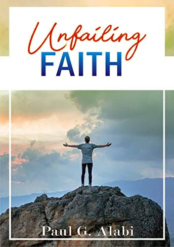 Buy Unfailing faith by Paul G. Alabi on Selar
