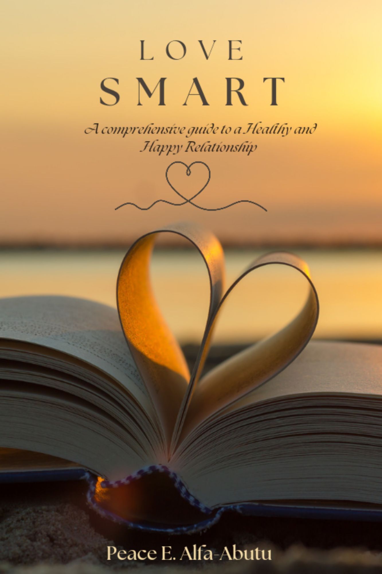 Buy LOVE SMART - A Comprehensive Guide to a Healthy and Happy ...
