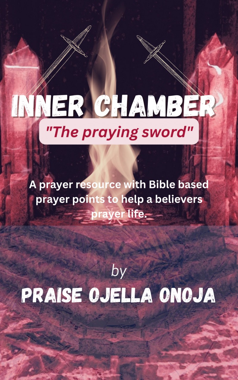 Get INNER CHAMBER (The praying sword) by Praise Ojella Onoja on Selar