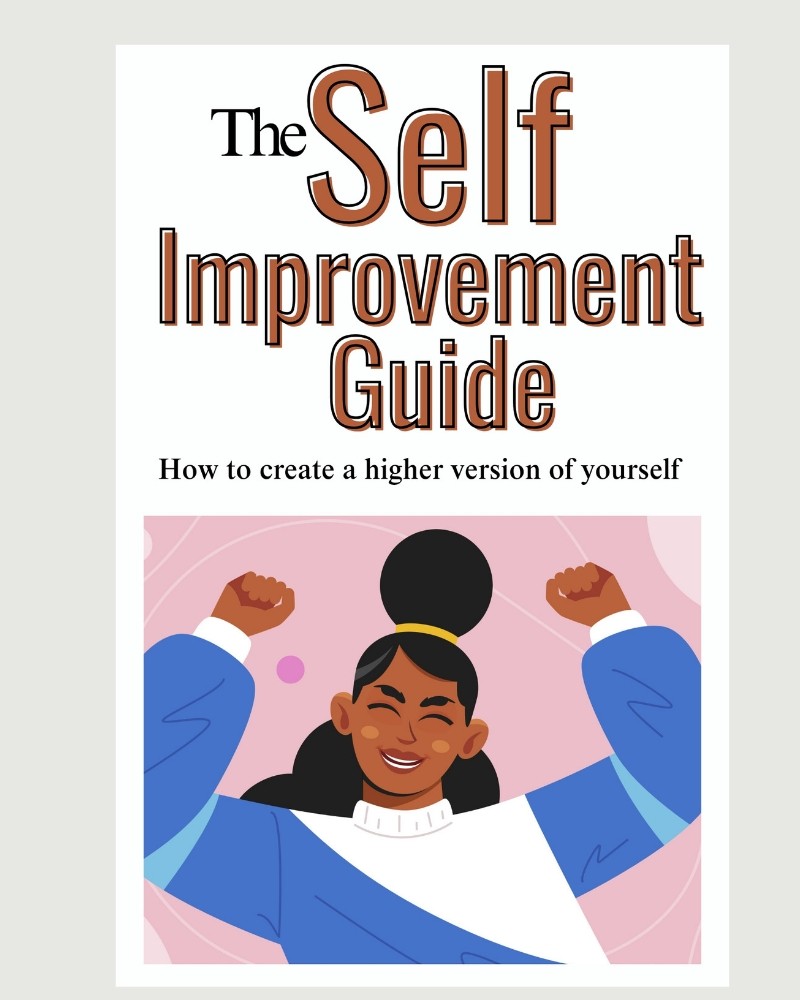 Buy The Self Improvement Guide: How to create a higher version of your ...