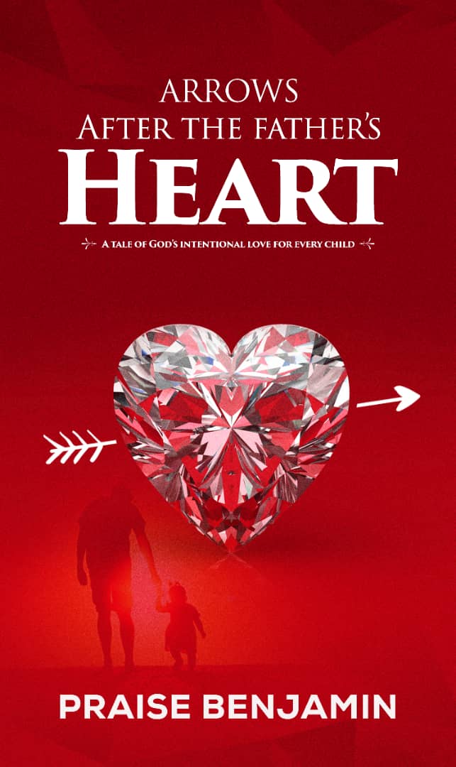 Buy Arrows After the Father's Heart by Praise Benjamin on Selar