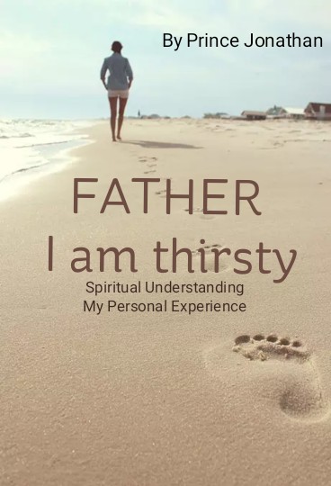 Buy FATHER I AM THIRSTY by Prince Jonathan on Selar