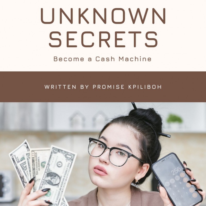 Buy Unknown Secrets (Become A Cash Machine) by Promise Kpiliboh on Selar