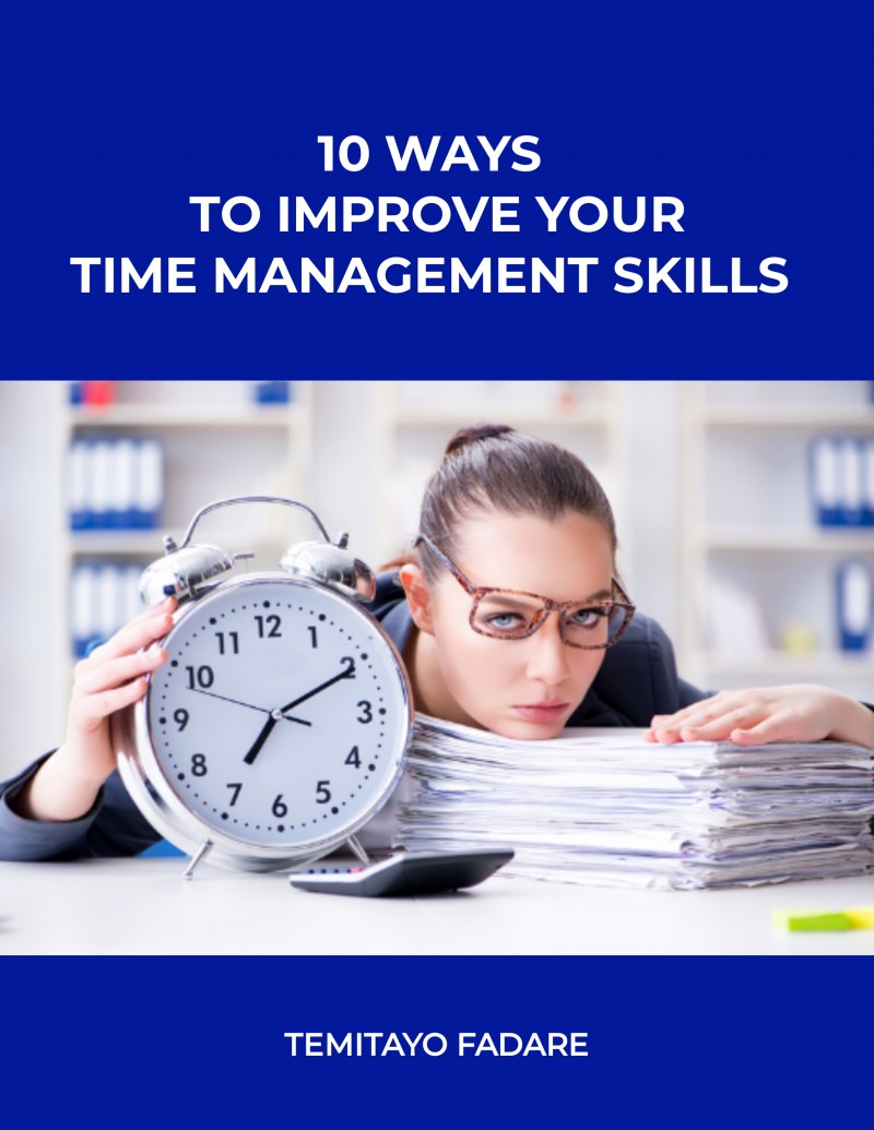 Buy 10 ways to improve your time management skills by Temitayo Fadare ...