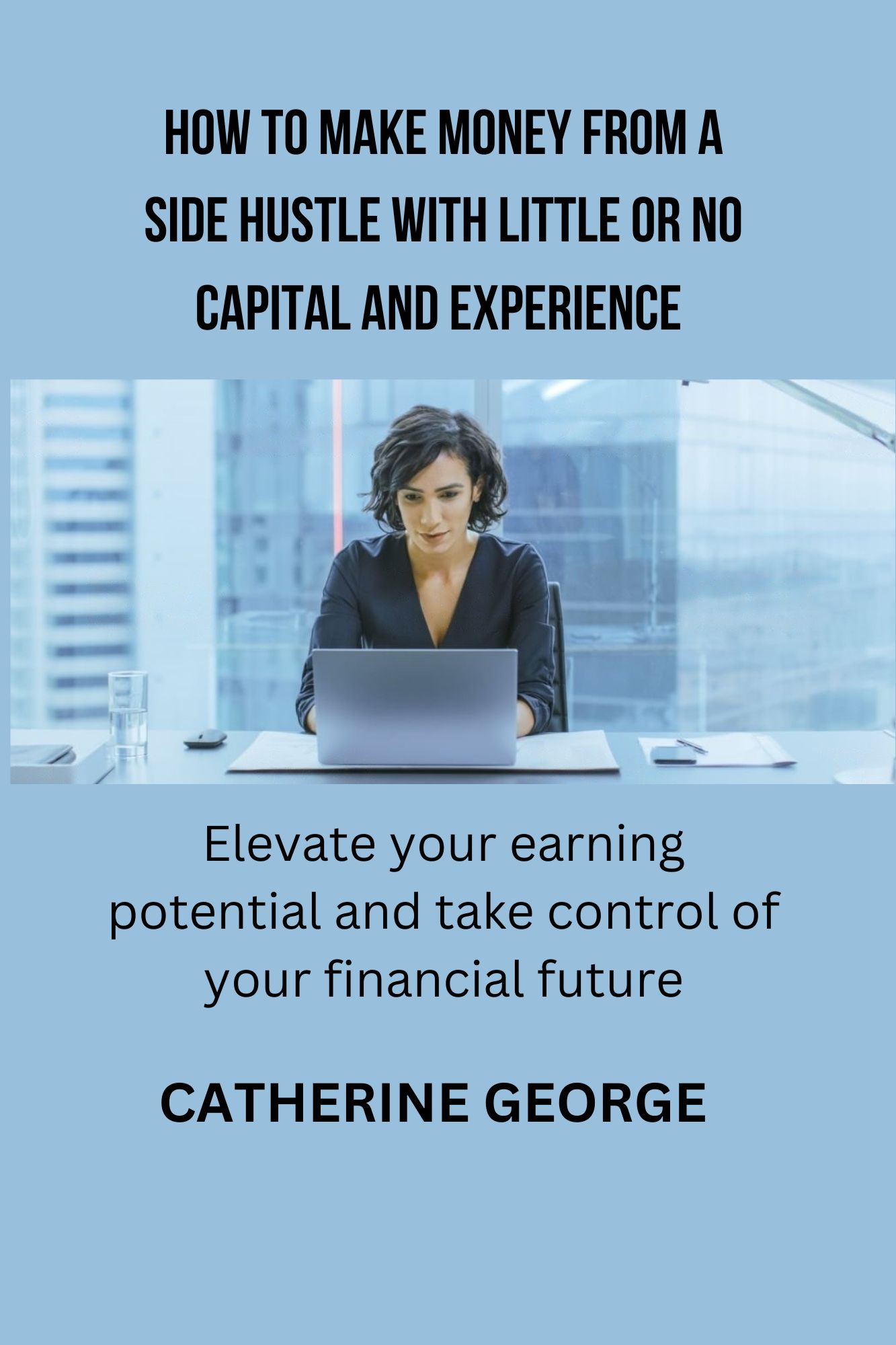 Buy How to make money from a side hustle with little or no capital and experience by Tanimu Nana ...