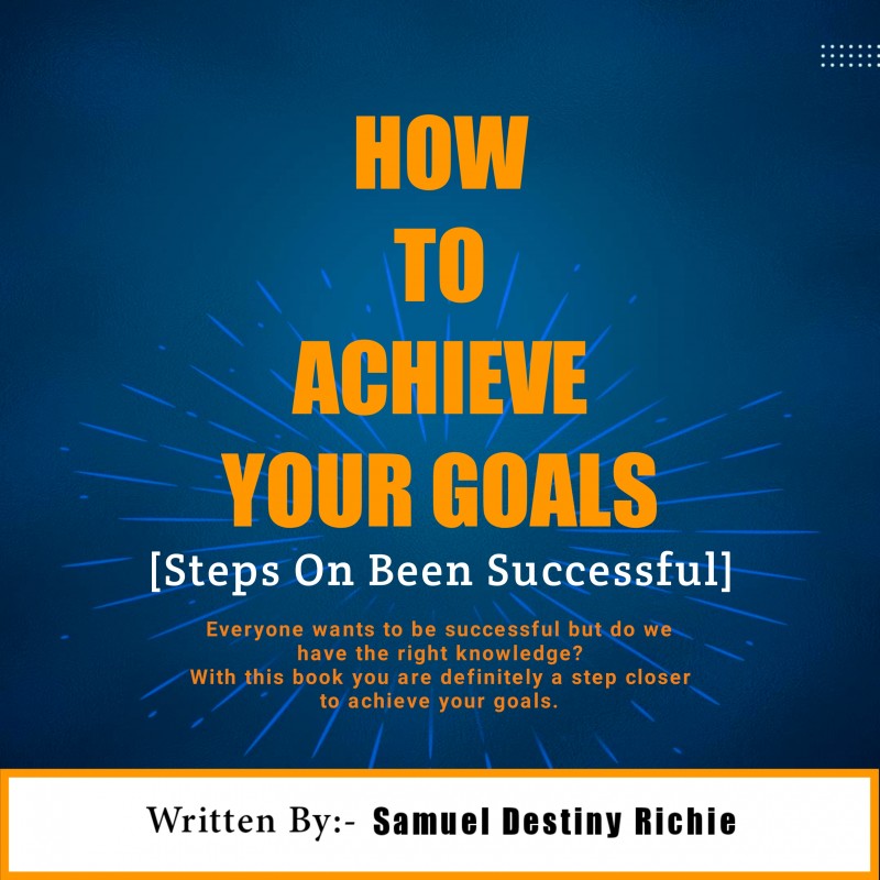 Get How to achieve success by Samuel Destiny Richie on Selar