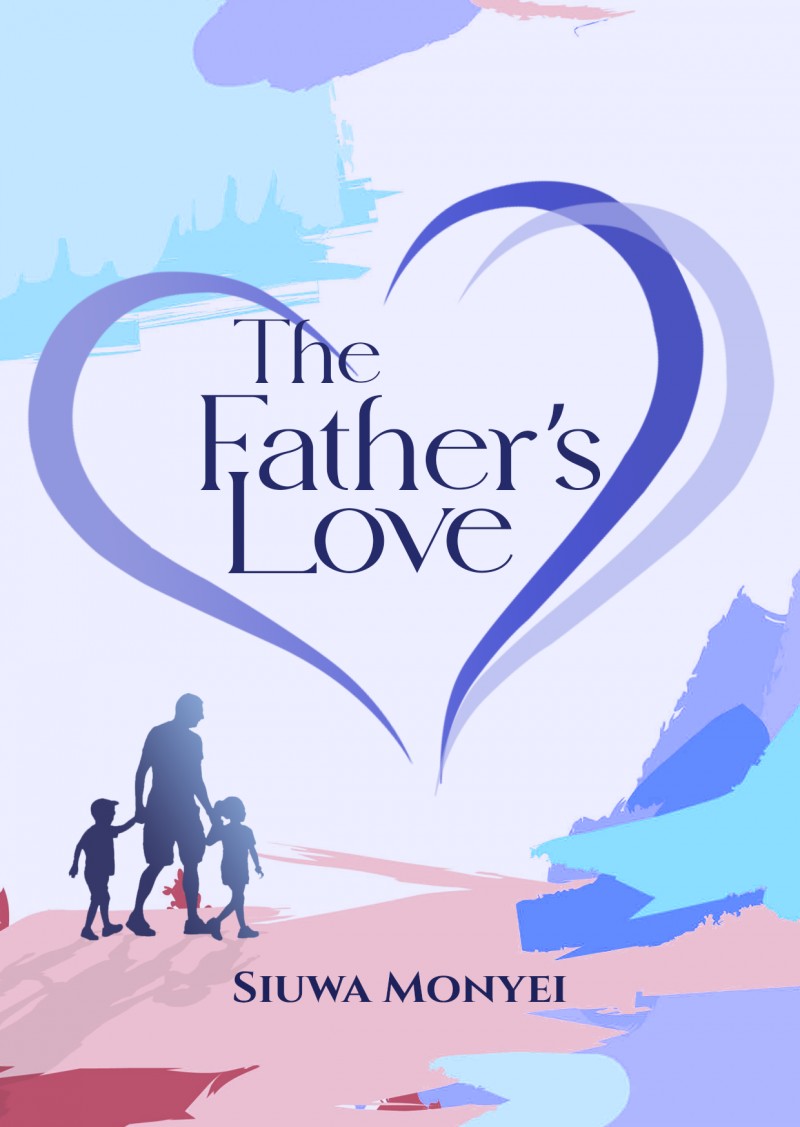 Get The Father's Love (eBook) by Siuwa Monyei on Selar