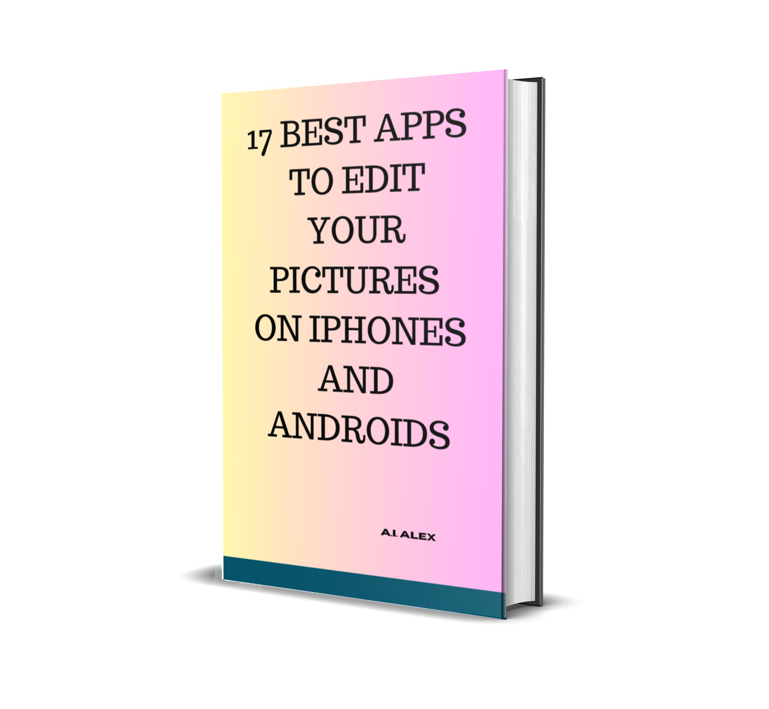 Buy 17 BEST APPS TO EDIT YOUR PHOTOS WITH FOR IPHONES AND ANDROIDS by ...